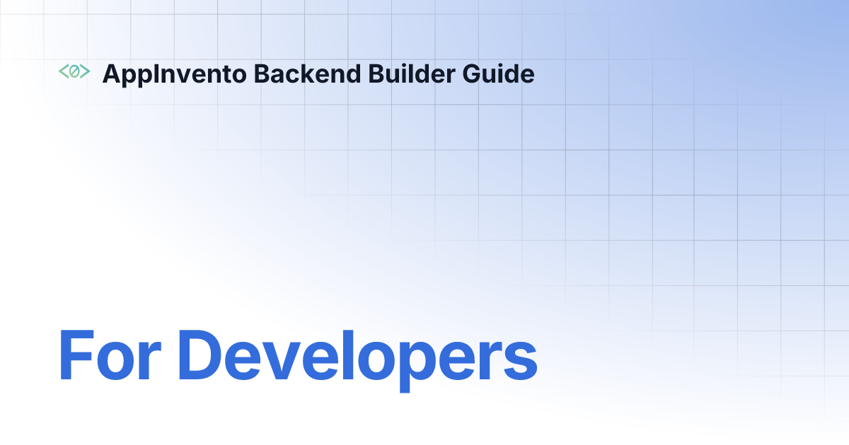 For Developers | AppInvento Backend Builder Guide